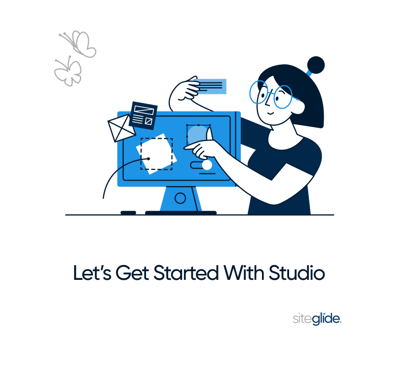 Siteglide Blog | Let’s Get Started With Studio